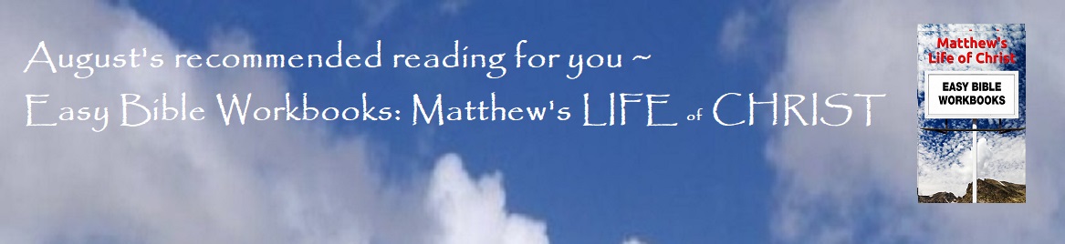 Wordpress August-Matthew’s Life of Christ – Inspirations By Katheryn
